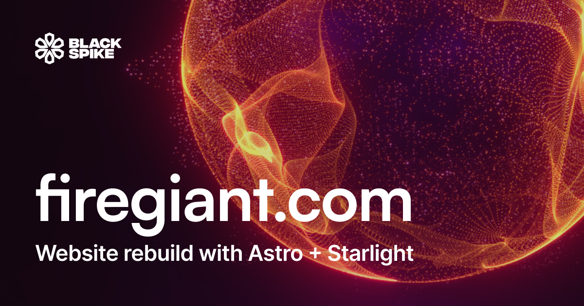 firegiant.com | case study | blackspike design - web design & development with Astro, Vue, Nuxt ...